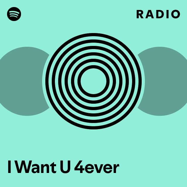 I Want U 4ever Radio - playlist by Spotify | Spotify