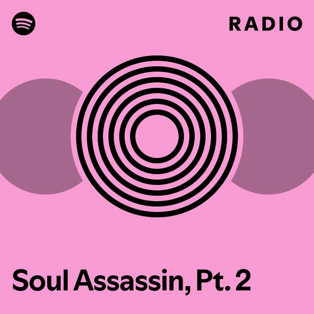 Soul Assassin, Pt. 2 Radio - playlist by Spotify | Spotify