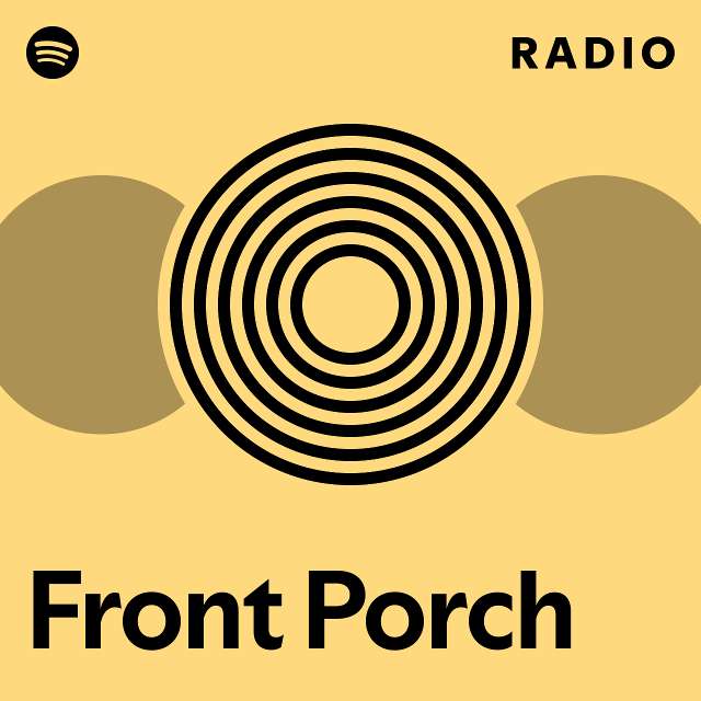 Front Porch Radio - playlist by Spotify | Spotify