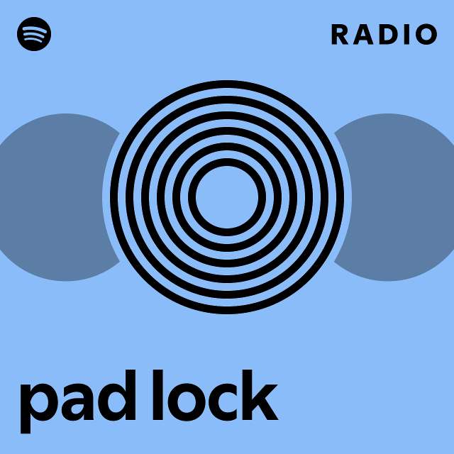 pad lock Radio - playlist by Spotify | Spotify