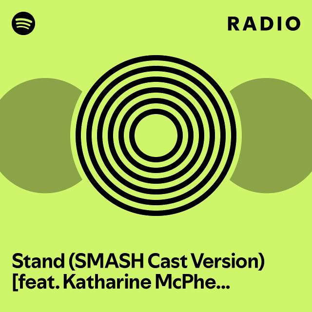 Stand (SMASH Cast Version) [feat. Katharine McPhee & Leslie Odom] Radio ...