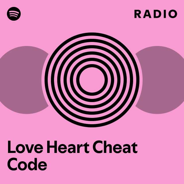 Love Heart Cheat Code Radio - playlist by Spotify | Spotify