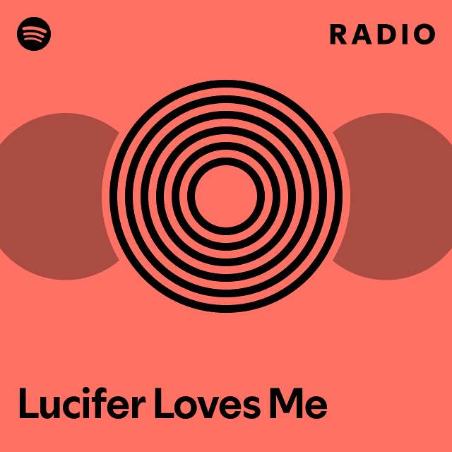 Lucifer Loves Me Radio - playlist by Spotify | Spotify