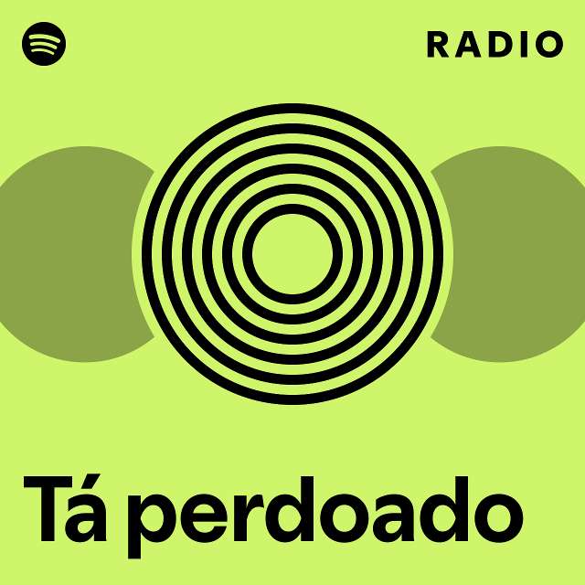 Tá perdoado Radio - playlist by Spotify | Spotify