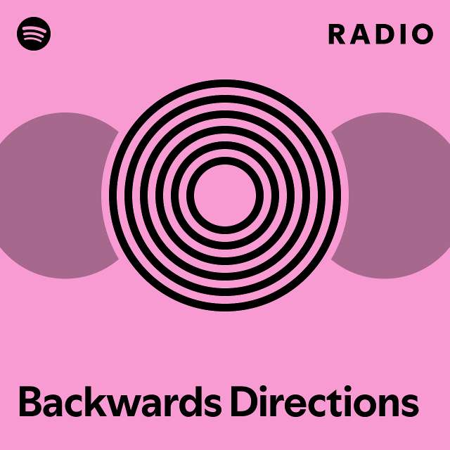 Backwards Directions Radio - playlist by Spotify | Spotify