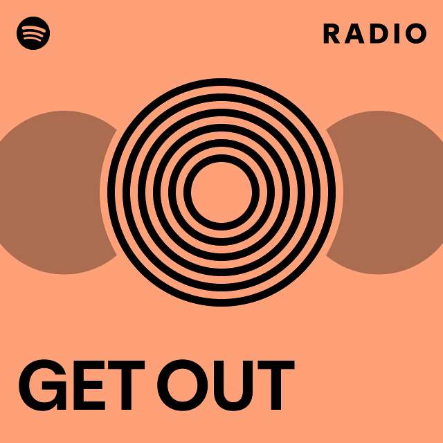 GET OUT Radio - playlist by Spotify | Spotify