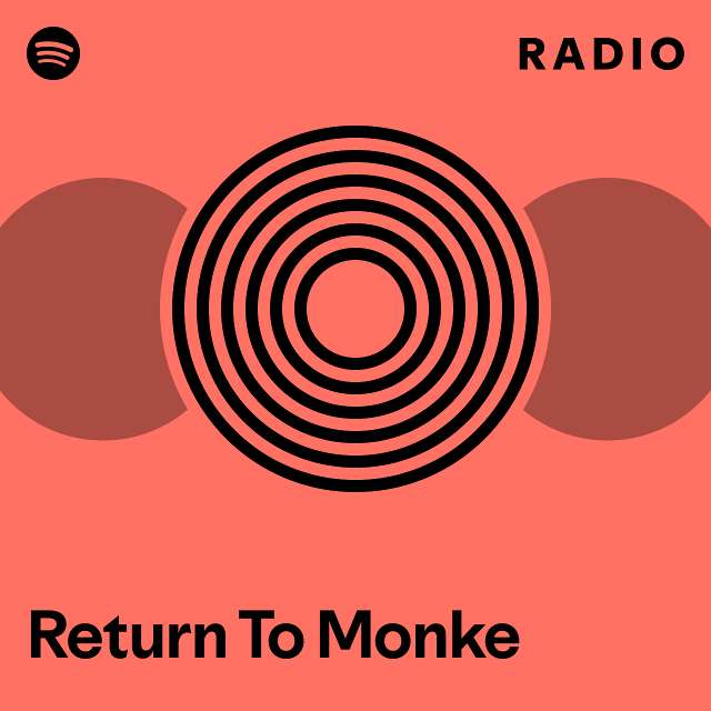 Return To Monke Radio - playlist by Spotify | Spotify