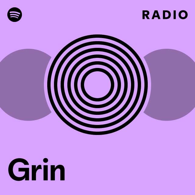 Grin Radio - playlist by Spotify | Spotify