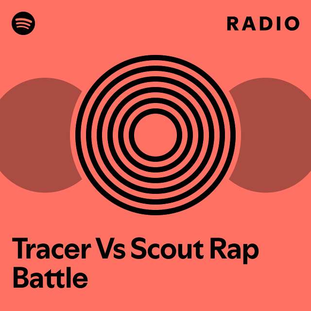 Tracer Vs Scout Rap Battle Radio - playlist by Spotify | Spotify