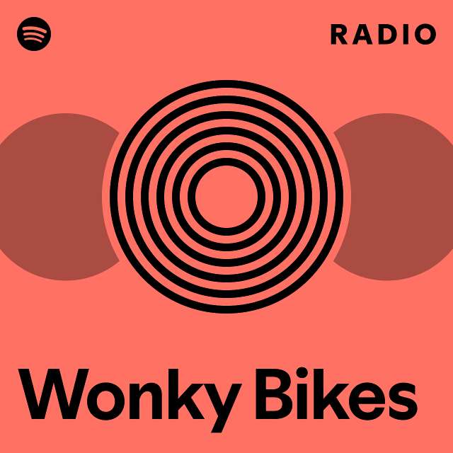 Wonky Bikes Radio - playlist by Spotify | Spotify