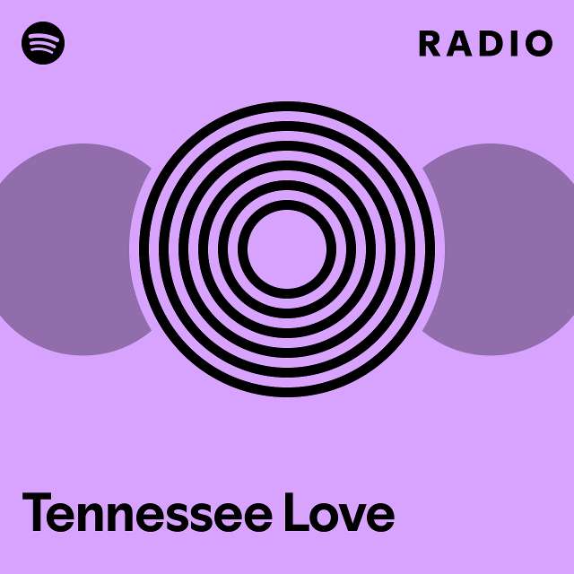 Tennessee Love Radio - playlist by Spotify | Spotify