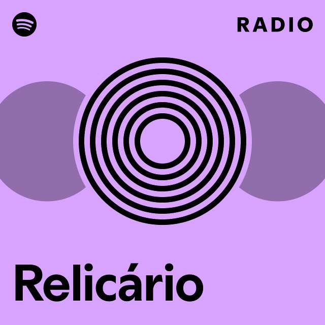Relicário Radio - playlist by Spotify | Spotify