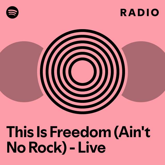 This Is Freedom (Ain't No Rock) - Live Radio - playlist by Spotify ...