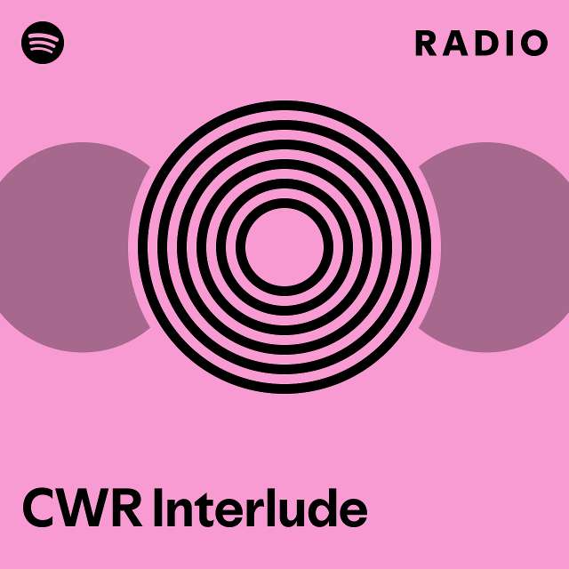 CWR Interlude Radio - playlist by Spotify | Spotify