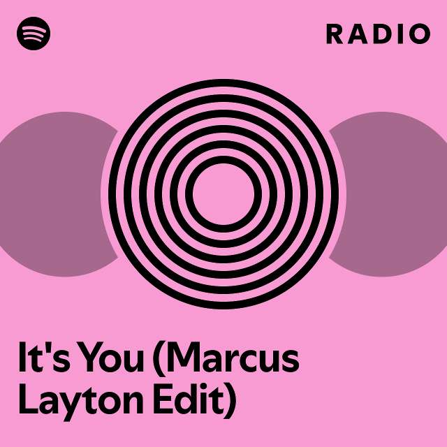 It's You (Marcus Layton Edit) Radio - playlist by Spotify | Spotify