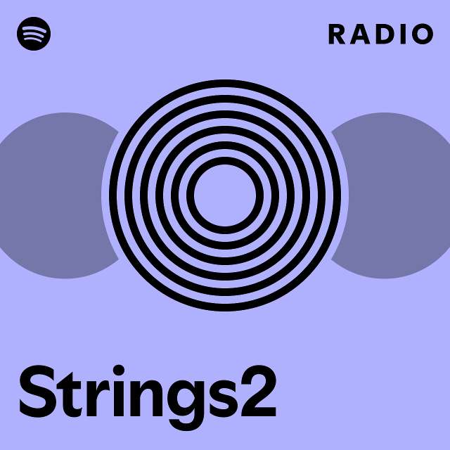 Strings2 Radio Playlist By Spotify Spotify