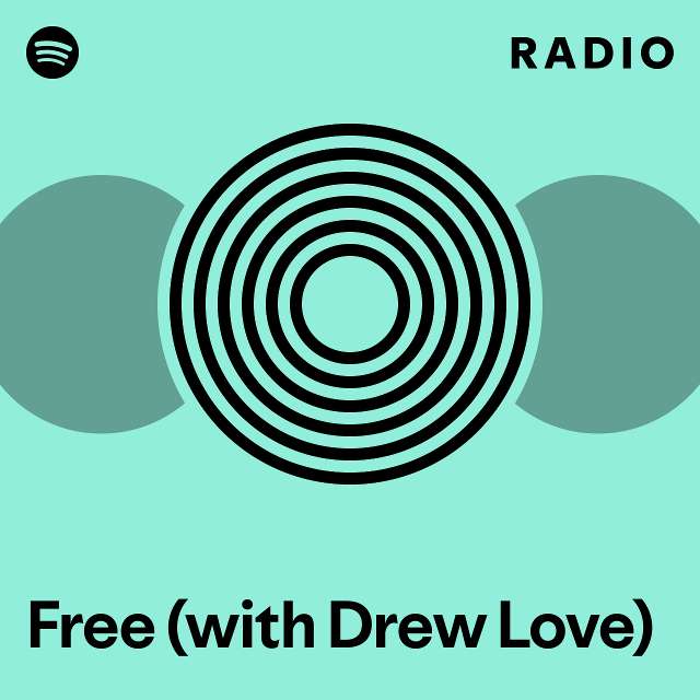 Free (with Drew Love) Radio - playlist by Spotify | Spotify