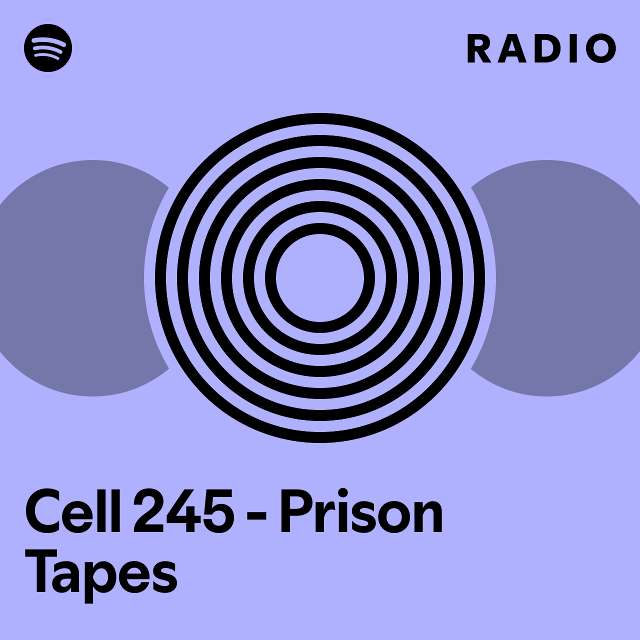 Cell 245 - Prison Tapes Radio - playlist by Spotify | Spotify
