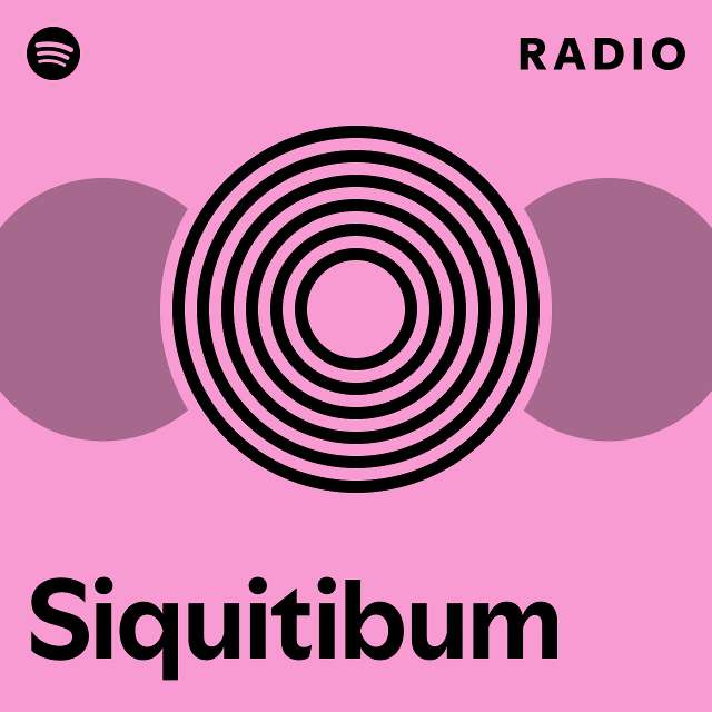 Siquitibum Radio - playlist by Spotify | Spotify