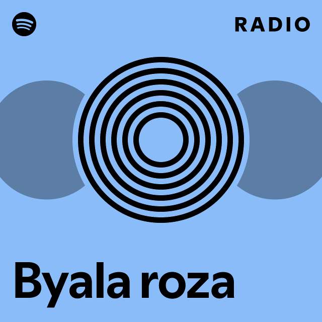 Byala roza Radio - playlist by Spotify | Spotify