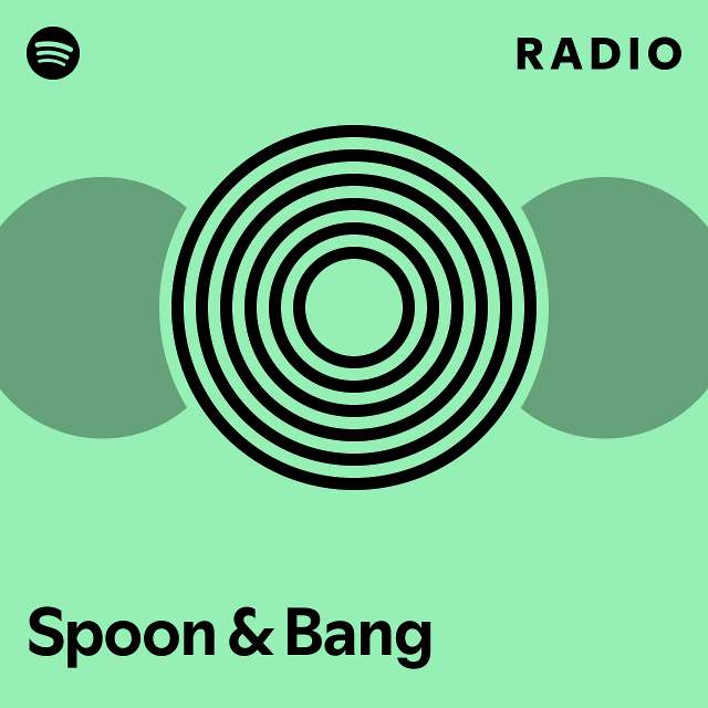 Spoon & Bang Radio - playlist by Spotify | Spotify