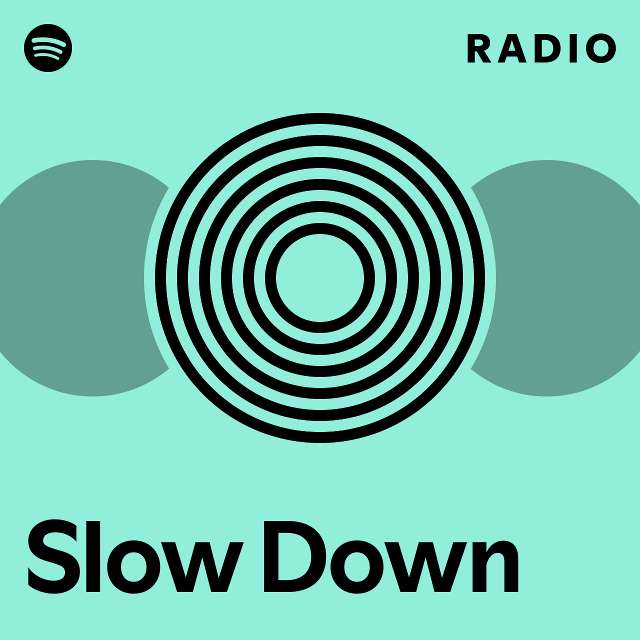 Slow Down Radio - playlist by Spotify | Spotify