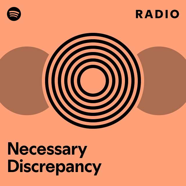 Necessary Discrepancy Radio - playlist by Spotify | Spotify