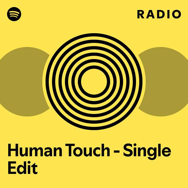 Human Touch - Single Edit Radio - playlist by Spotify | Spotify