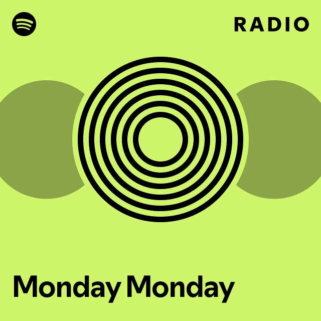 Monday Monday Radio - playlist by Spotify | Spotify
