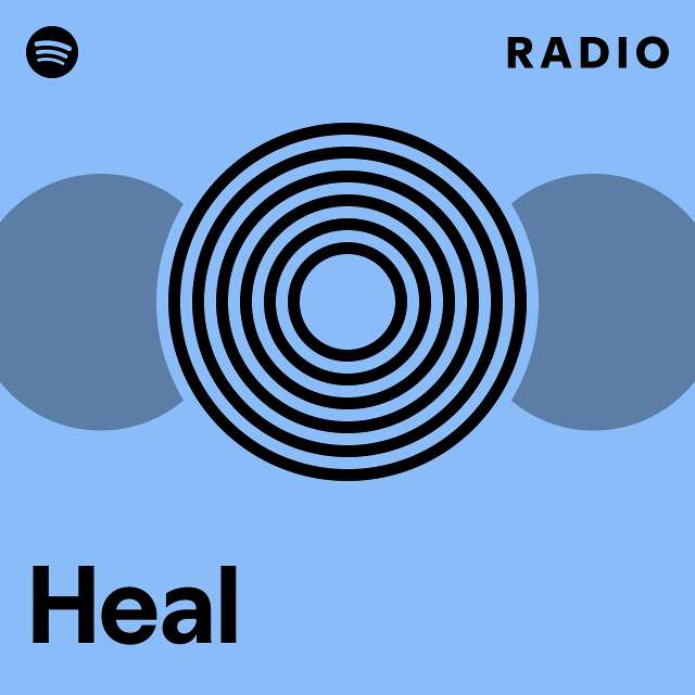 Heal Radio - playlist by Spotify | Spotify