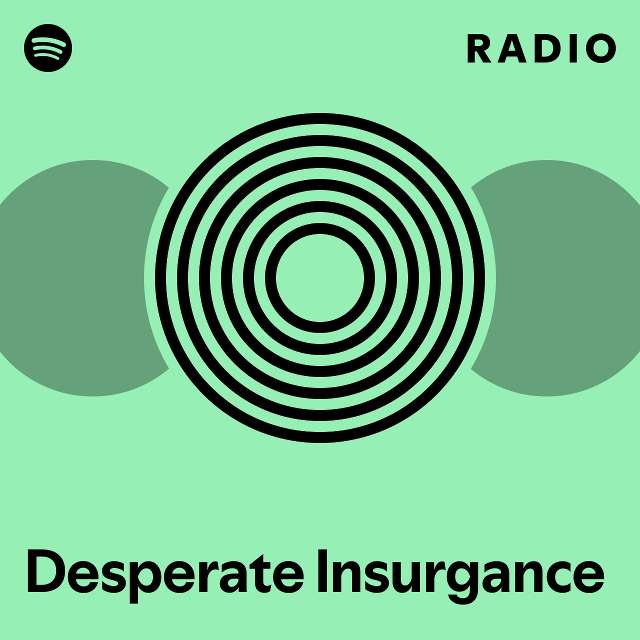 Desperate Insurgance Radio - playlist by Spotify | Spotify
