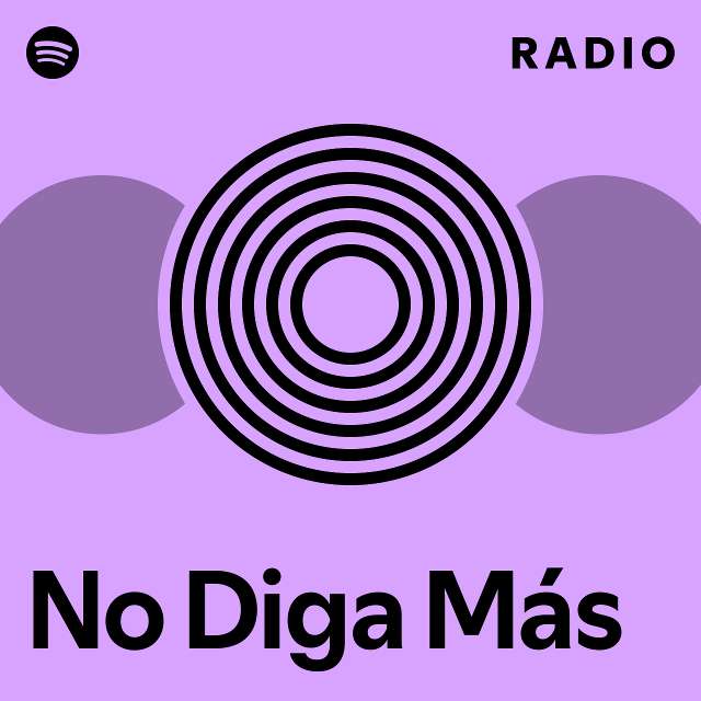 No Diga Más Radio - playlist by Spotify | Spotify