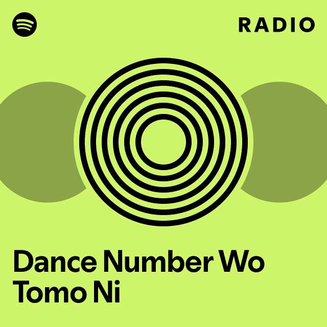 Dance Number Wo Tomo Ni Radio - playlist by Spotify | Spotify