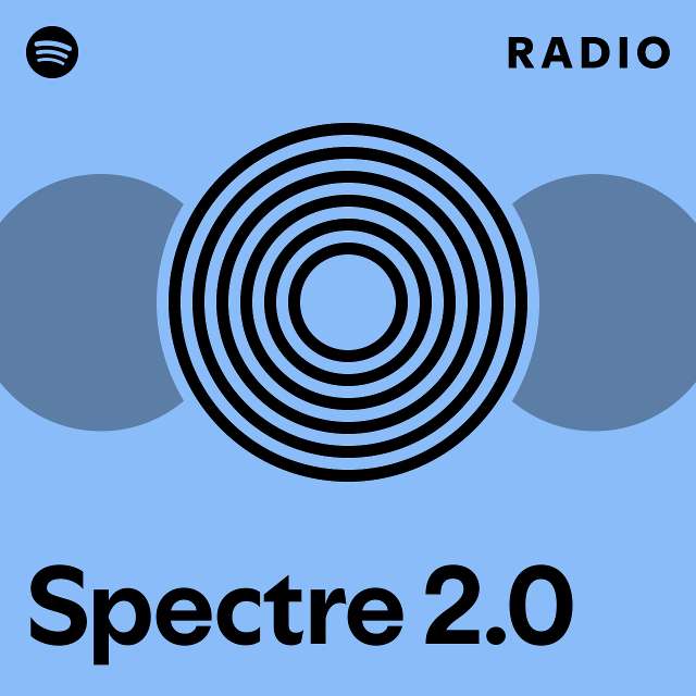 Spectre 2.0 Radio - playlist by Spotify | Spotify