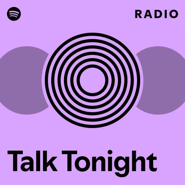Talk Tonight Radio - playlist by Spotify | Spotify