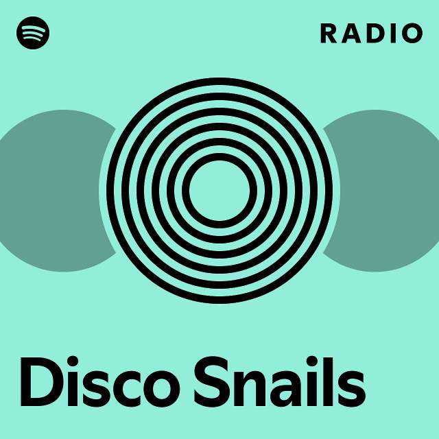 Disco Snails Radio - playlist by Spotify | Spotify