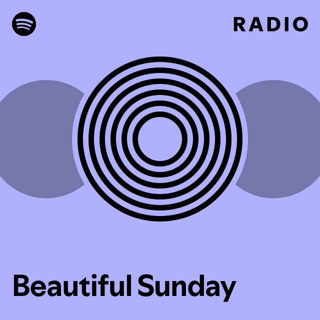 Beautiful Sunday Radio - playlist by Spotify | Spotify