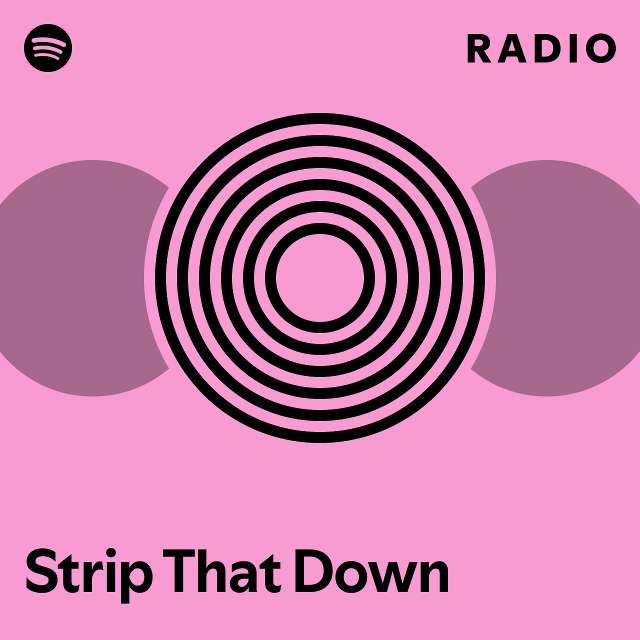 Strip That Down Radio - playlist by Spotify | Spotify
