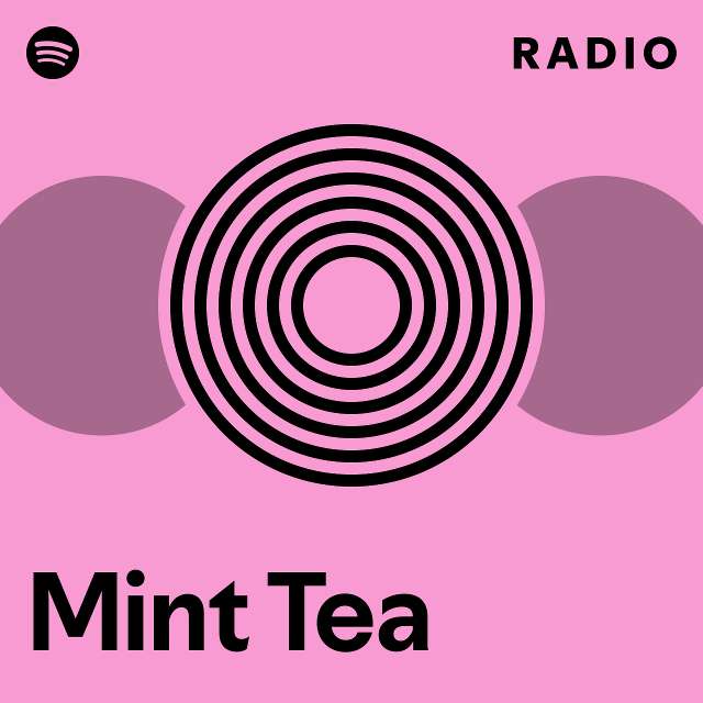Mint Tea Radio - playlist by Spotify | Spotify