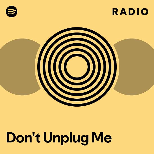 Don't Unplug Me Radio - playlist by Spotify | Spotify