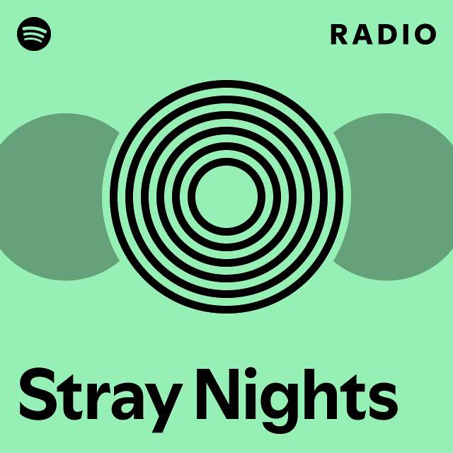 Stray Nights Radio - playlist by Spotify | Spotify
