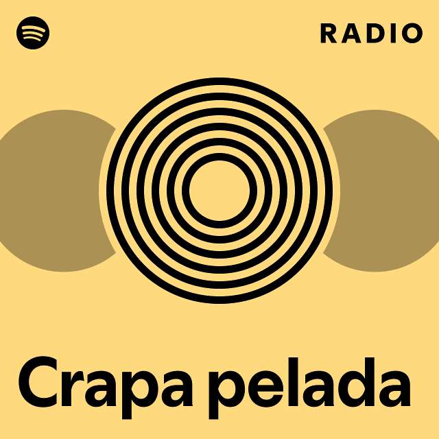 Crapa pelada Radio - playlist by Spotify | Spotify