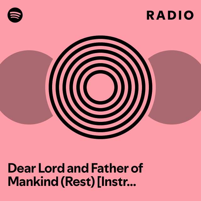 Dear Lord and Father of Mankind (Rest) [Instrumental Version] Radio ...