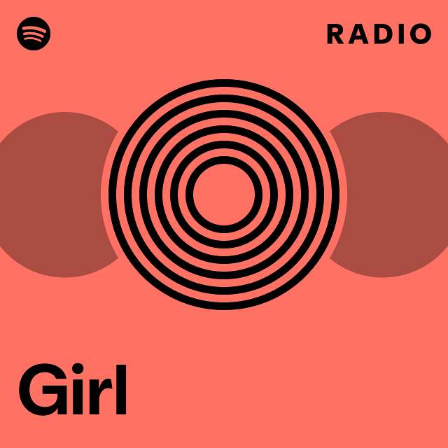 Girl Radio - playlist by Spotify | Spotify