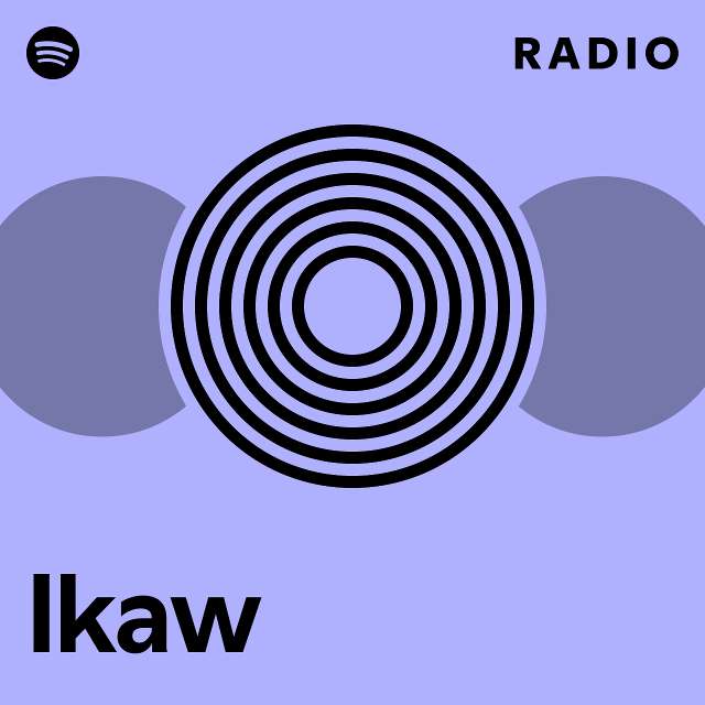 Ikaw Radio - playlist by Spotify | Spotify