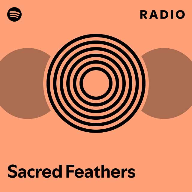 Sacred Feathers Radio - playlist by Spotify | Spotify