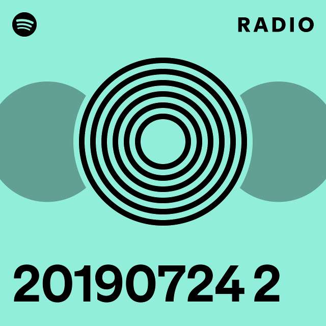 20190724 2 Radio - playlist by Spotify | Spotify