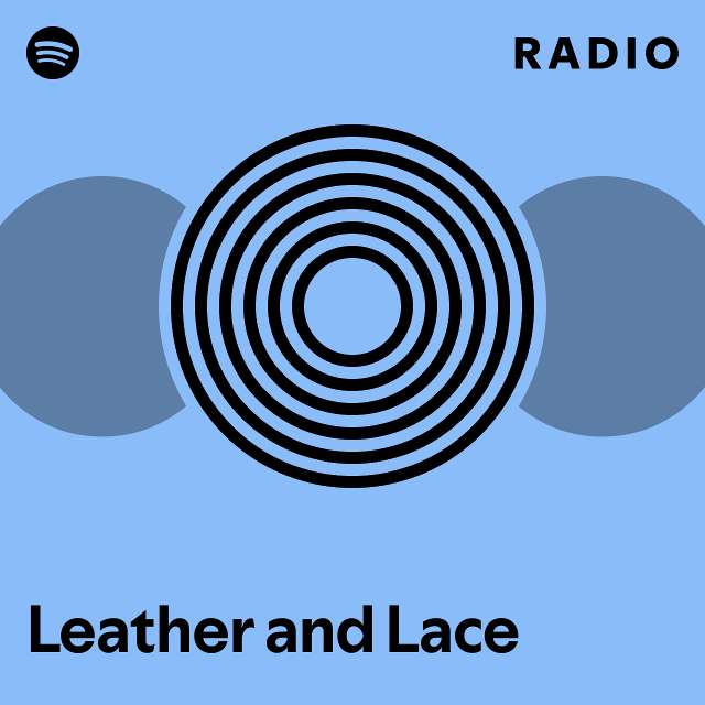Leather and Lace Radio - playlist by Spotify | Spotify