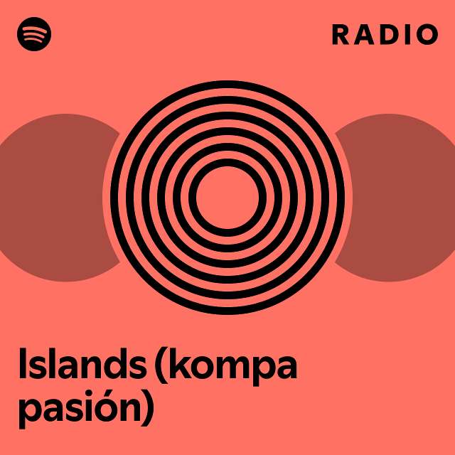 Islands (kompa pasión) Radio - playlist by Spotify | Spotify