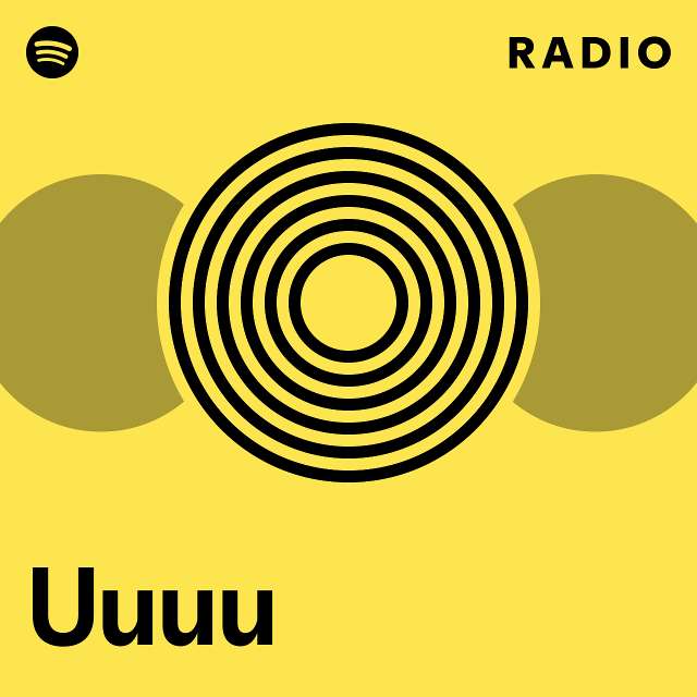Uuuu Radio - playlist by Spotify | Spotify